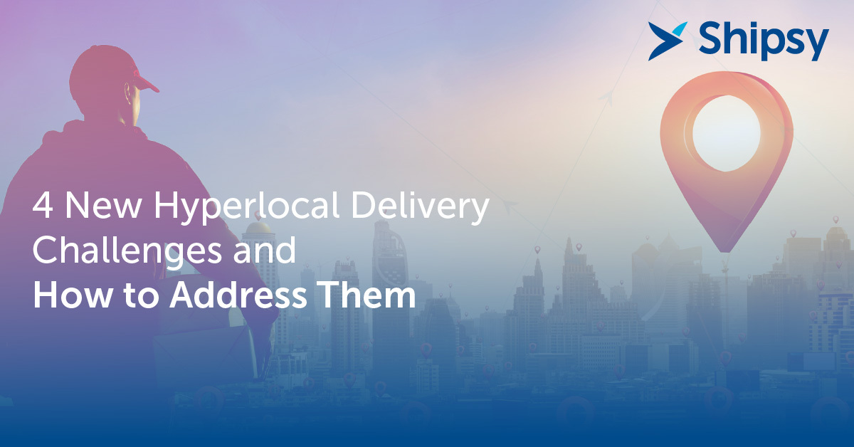 4 Evolving Hyperlocal Delivery Challenges and How to Address Them
