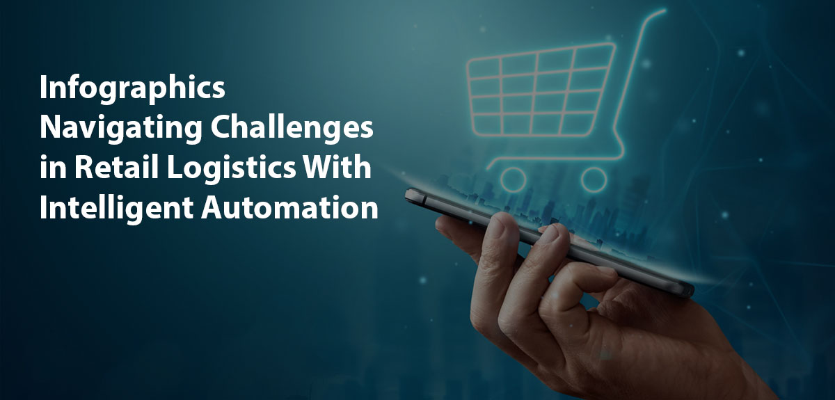 Infographics | Navigating Challenges in Retail Logistics With ...