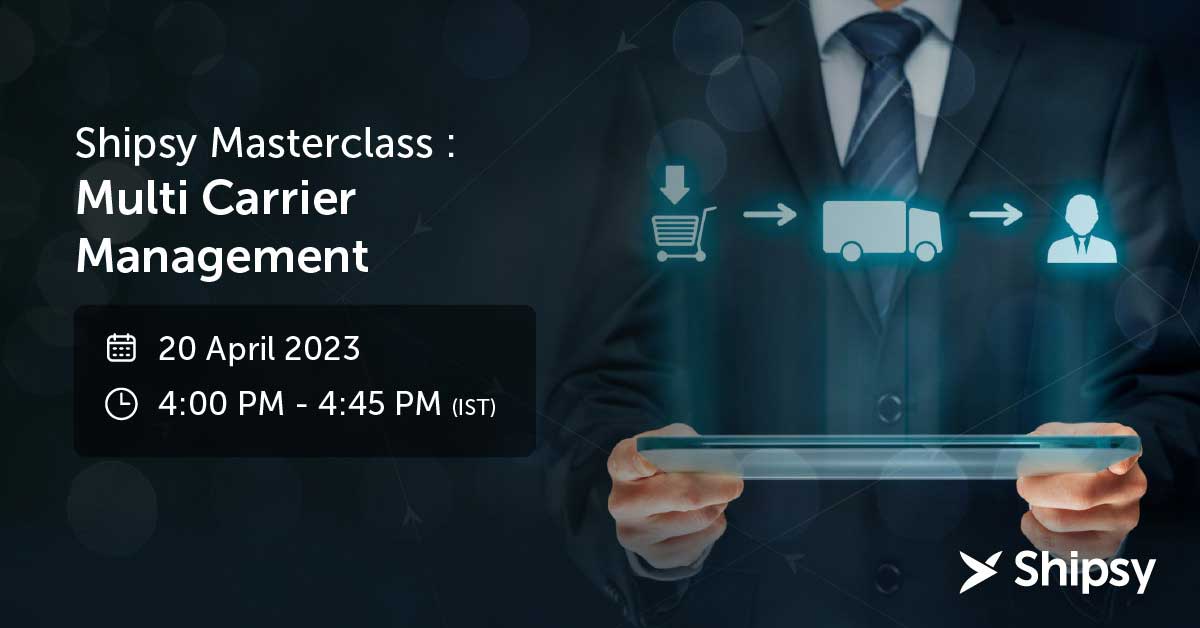Shipsy Masterclass: Multi Carrier Management - Shipsy