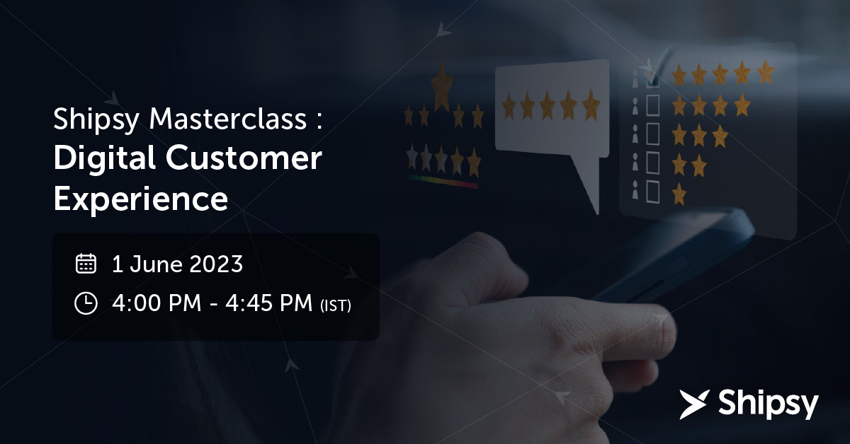 Shipsy Masterclass: Digital Customer Experience - Shipsy